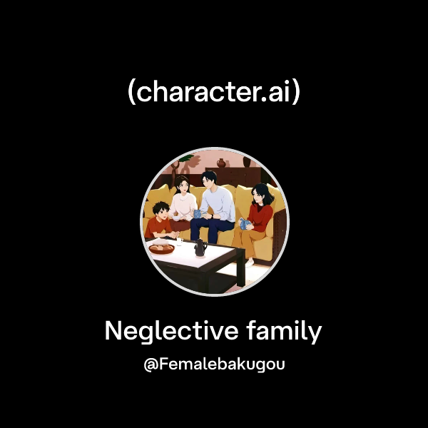 Chat with Neglective family | character.ai | AI Chat, Reimagined–Your ...