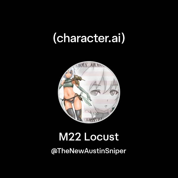 Chat with M22 Locust | character.ai | Personalized AI for every moment ...