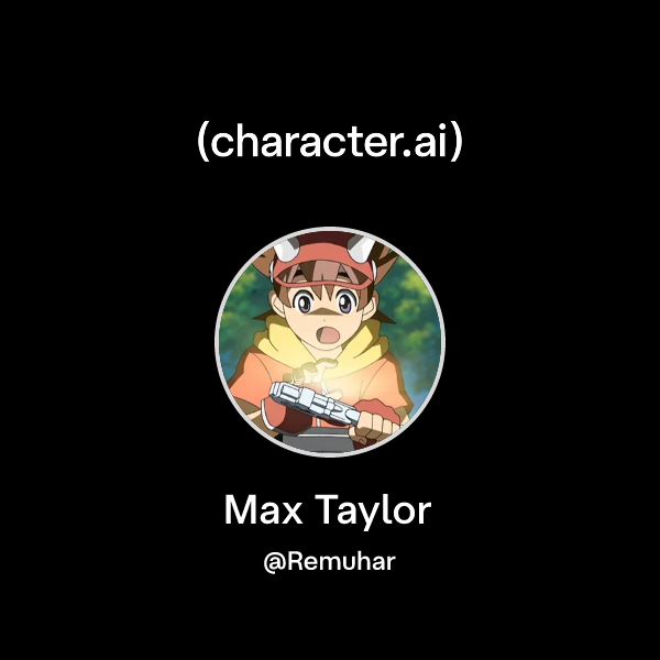 Chat with Max Taylor | character.ai | AI Chat, Reimagined–Your Words ...