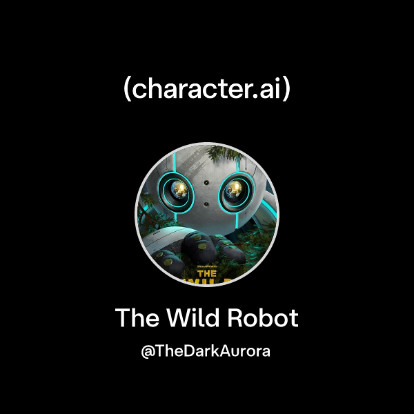 Chat with The Wild Robot | character.ai | AI Chat, Reimagined–Your Words. Your World.