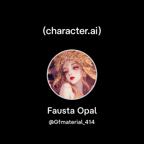 Chat with Fausta Opal | character.ai | AI Chat, Reimagined–Your Words ...