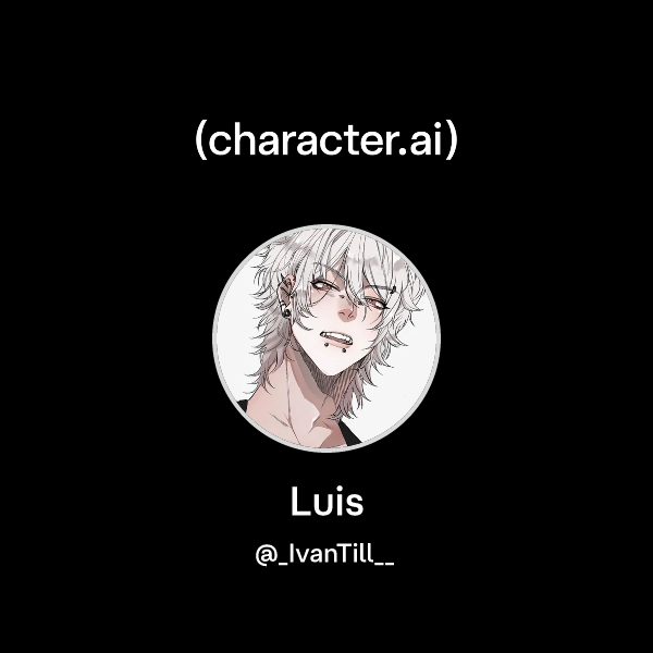 Chat with Luis | character.ai | AI Chat, Reimagined–Your Words. Your World.