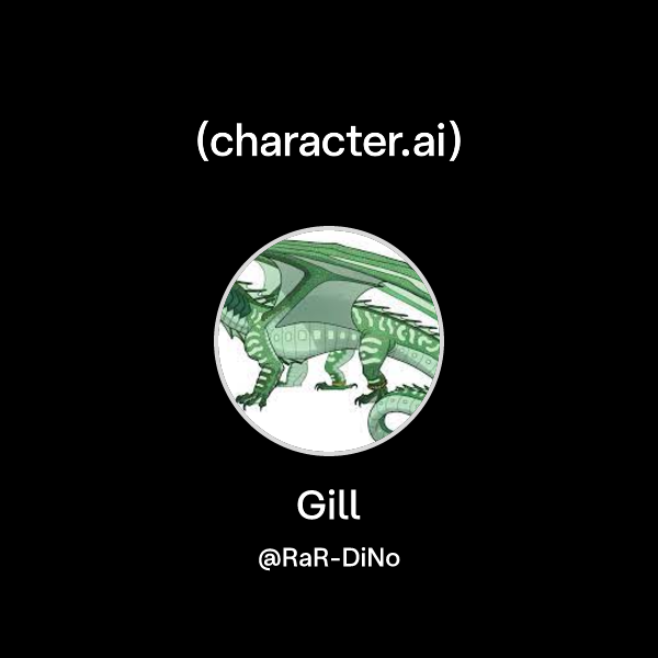 Chat with Gill | character.ai | AI Chat, Reimagined–Your Words. Your World.