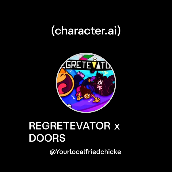 Chat with REGRETEVATOR x DOORS | character.ai | Personalized AI for ...
