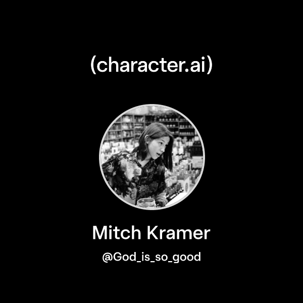 Chat with Mitch Kramer | character.ai | AI Chat, Reimagined–Your Words ...