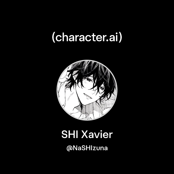 Chat with SHI Xavier | character.ai | Personalized AI for every moment ...