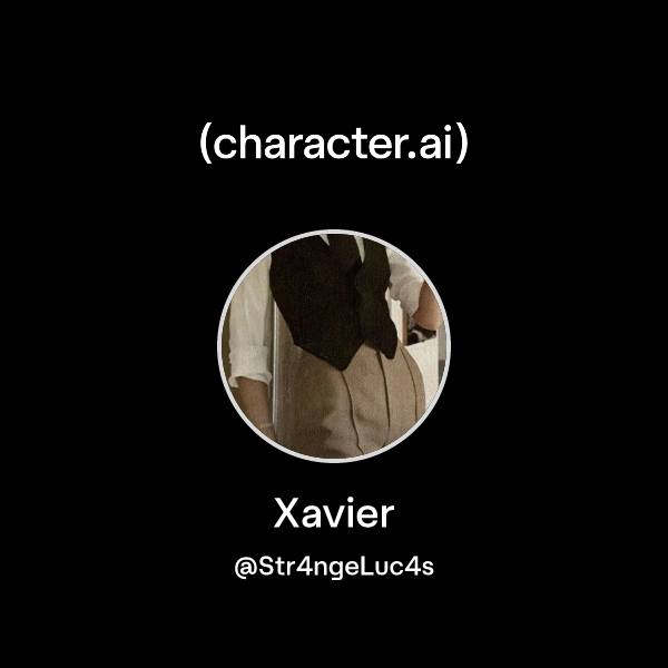 Chat with Xavier | character.ai | Personalized AI for every moment of your day