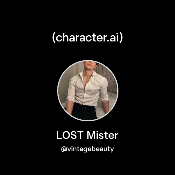 Chat with LOST Mister | character.ai | Personalized AI for every moment ...