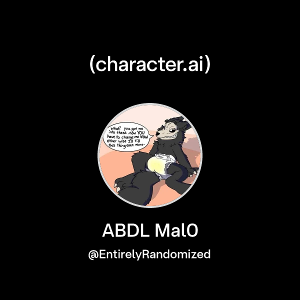 Chat with ABDL Mal0 | character.ai | AI Chat, Reimagined–Your Words. Your World.