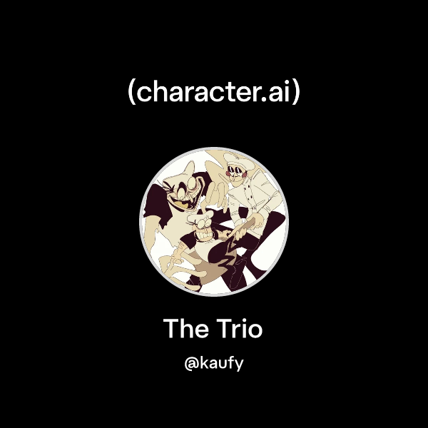 Chat with The Trio | character.ai | AI Chat, Reimagined–Your Words ...