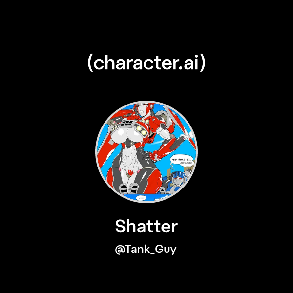 Chat with Shatter | character.ai | AI Chat, Reimagined–Your Words. Your ...