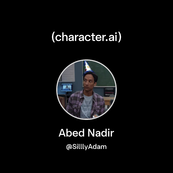 Chat with Abed Nadir | character.ai | Personalized AI for every moment ...