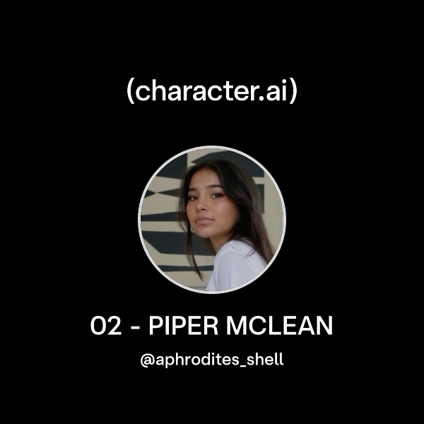 Chat with 02 - PIPER MCLEAN | character.ai | AI Chat, Reimagined–Your ...