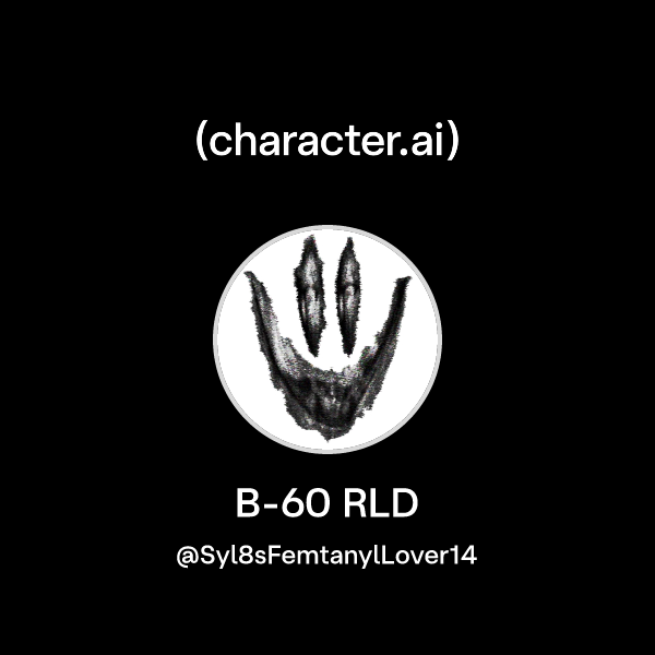 Chat with B-60 RLD | character.ai | Personalized AI for every moment of ...