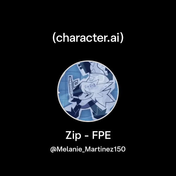 Chat with Zip - FPE | character.ai | Personalized AI for every moment ...