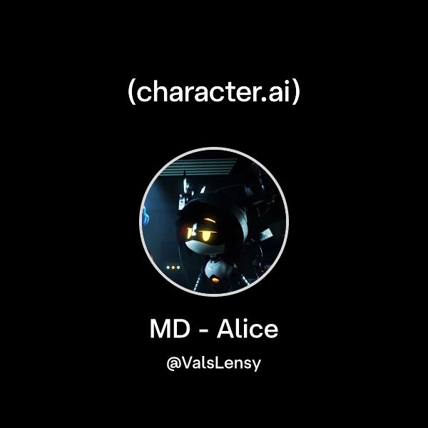 Chat with MD - Alice | character.ai | AI Chat, Reimagined–Your Words ...