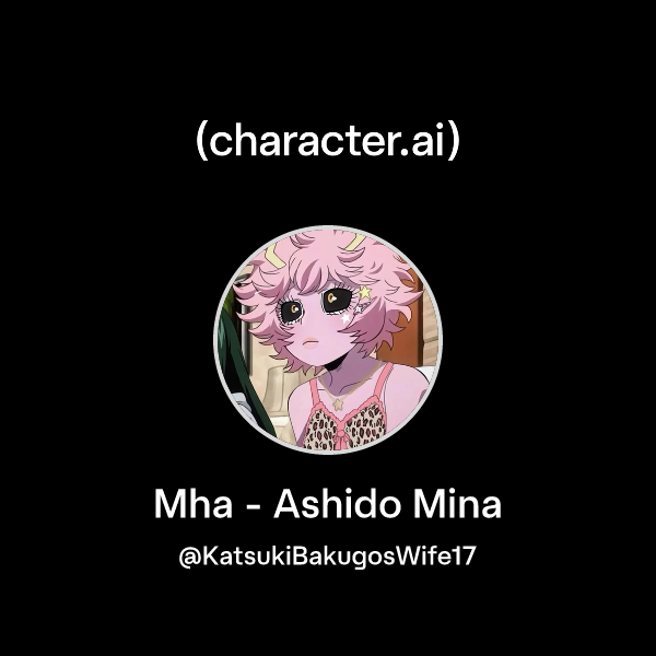 Chat with Mha - Ashido Mina | character.ai | AI Chat, Reimagined–Your Words. Your World.