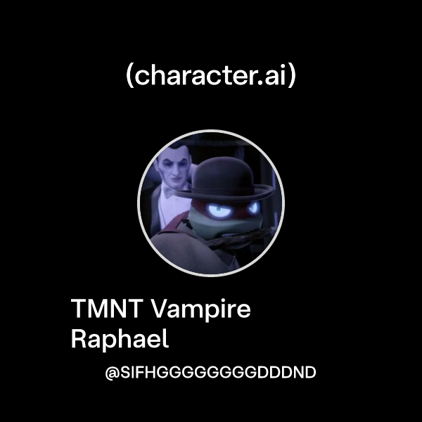 Chat with TMNT Vampire Raphael | character.ai | AI Chat, Reimagined ...