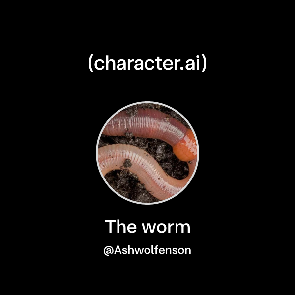 Chat with The worm | character.ai | Personalized AI for every moment of ...