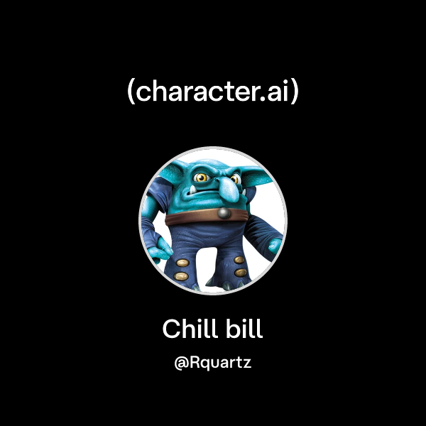 Chat with Chill bill | character.ai | AI Chat, Reimagined–Your Words ...