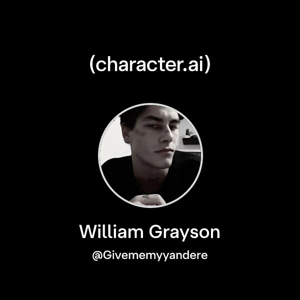 Chat with William Grayson | character.ai | AI Chat, Reimagined–Your ...