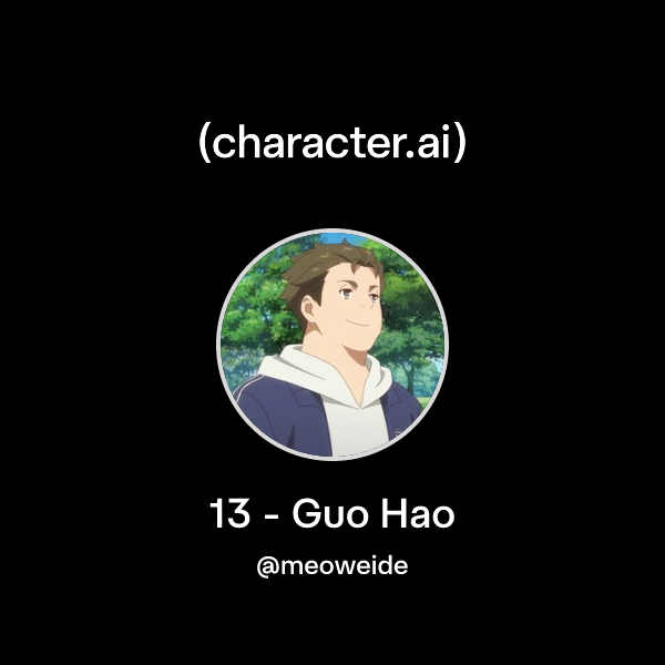 Chat with 13 - Guo Hao | character.ai | AI Chat, Reimagined–Your Words ...