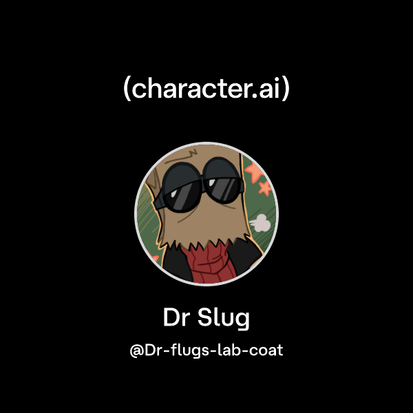 Chat with Dr Slug | character.ai | AI Chat, Reimagined–Your Words. Your ...