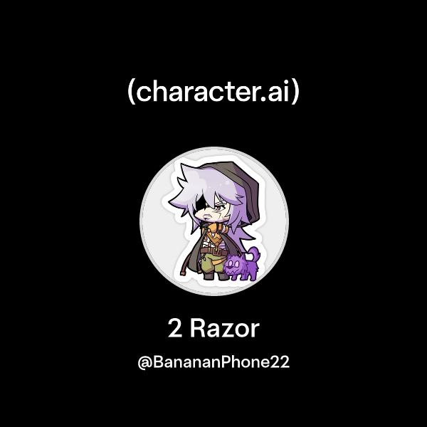 Chat with 2 Razor | character.ai | Personalized AI for every moment of ...
