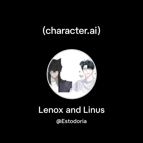 Chat with Lenox and Linus | character.ai | Personalized AI for every moment of your day