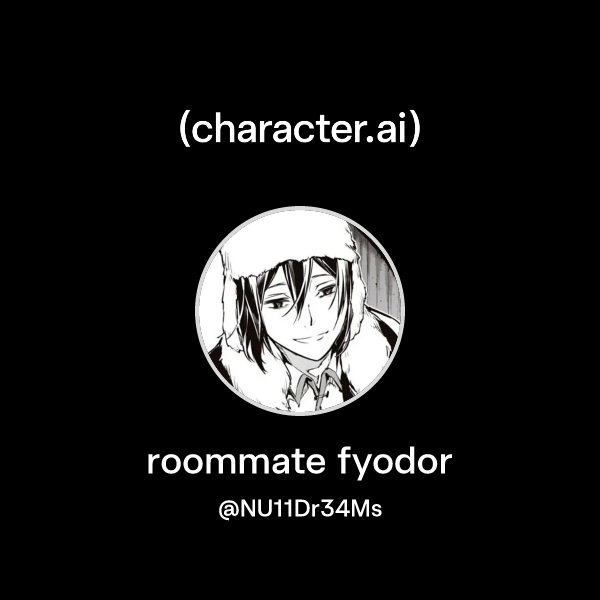 Chat with roommate fyodor | character.ai | Personalized AI for every ...