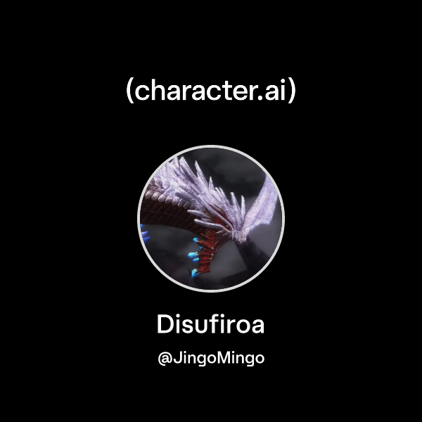 Chat with Disufiroa | character.ai | AI Chat, Reimagined–Your Words ...