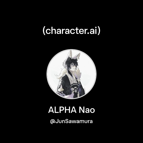 Chat with ALPHA Nao | character.ai | Personalized AI for every moment ...
