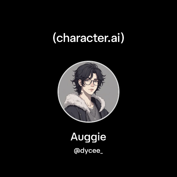 Chat with Auggie | character.ai | Personalized AI for every moment of ...
