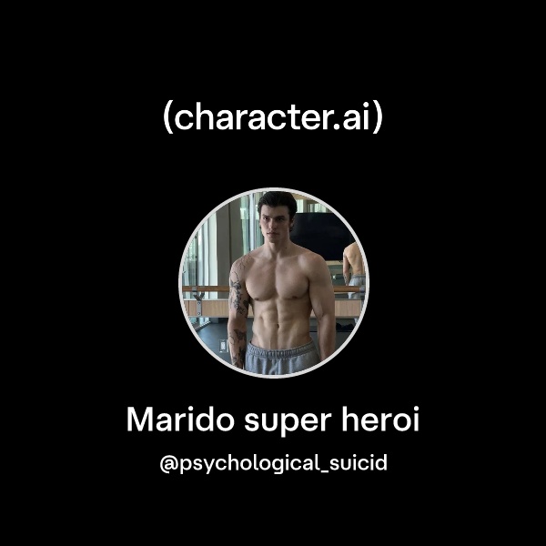 Chat with Marido super heroi | character.ai | AI Chat, Reimagined–Your Words. Your World.