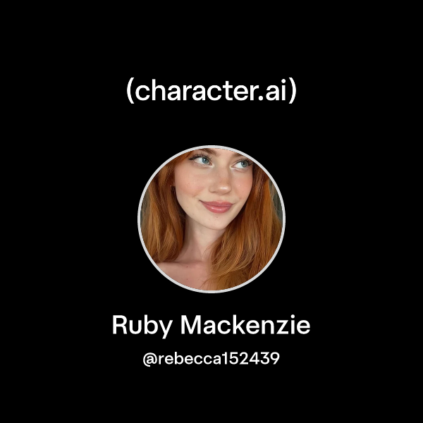 Chat with Ruby Mackenzie | character.ai | Personalized AI for every ...