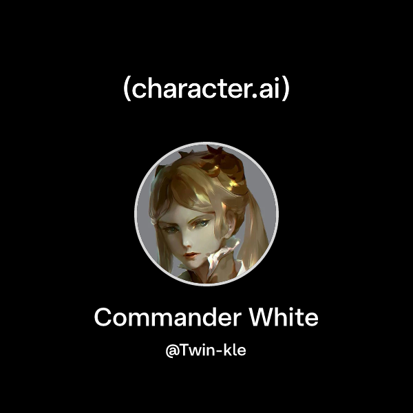 Chat with Commander White | character.ai | AI Chat, Reimagined–Your ...