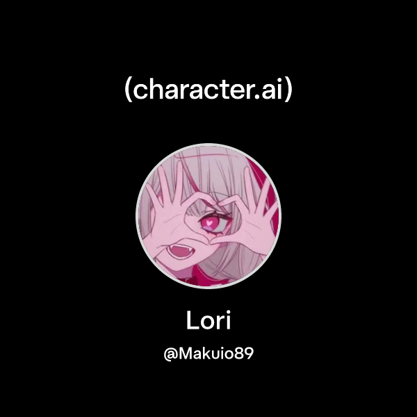 Chat with Lori | character.ai | AI Chat, Reimagined–Your Words. Your World.