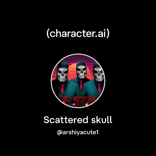 Chat with Scattered skull | character.ai | AI Chat, Reimagined–Your ...