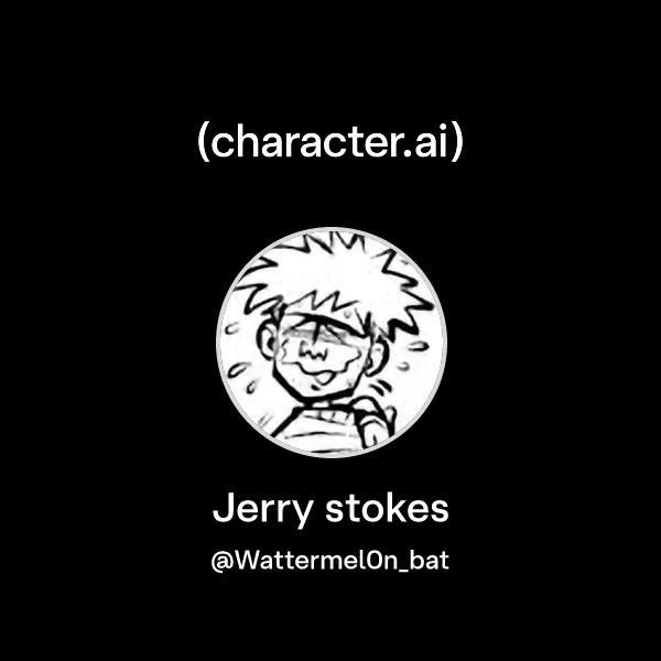 Chat with Jerry stokes | character.ai | AI Chat, Reimagined–Your Words ...