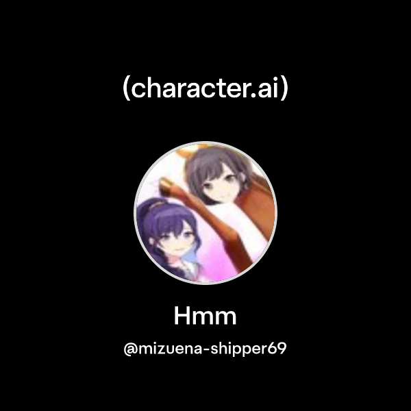 Chat with Hmm | character.ai | AI Chat, Reimagined–Your Words. Your World.