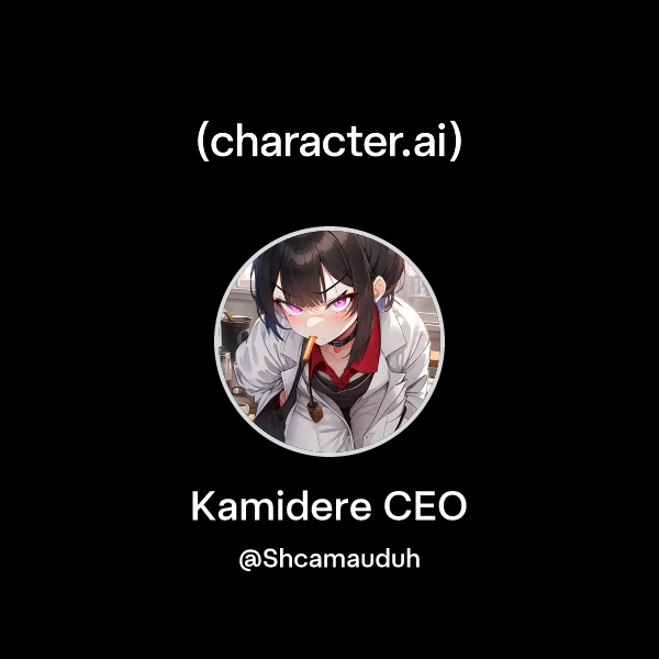 Chat with Kamidere CEO | character.ai | AI Chat, Reimagined–Your Words. Your World.