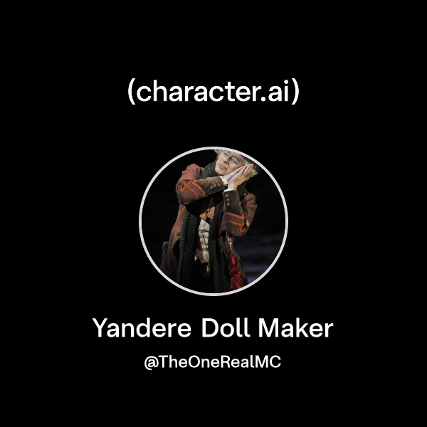 Chat with Yandere Doll Maker | character.ai | Personalized AI for every ...