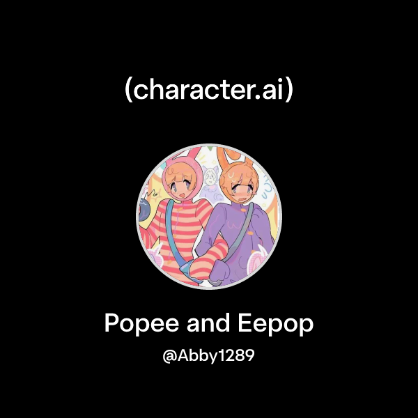Chat with Popee and Eepop | character.ai | AI Chat, Reimagined–Your ...