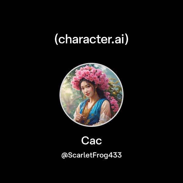 Chat with Cac | character.ai | AI Chat, Reimagined–Your Words. Your World.