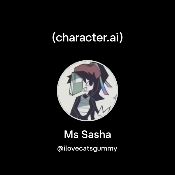 Chat with Ms Sasha | character.ai | AI Chat, Reimagined–Your Words ...