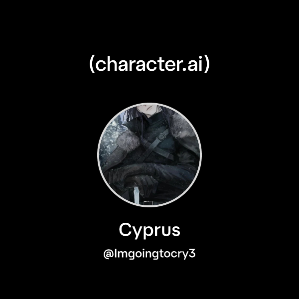 Chat with Cyprus | character.ai | Personalized AI for every moment of ...