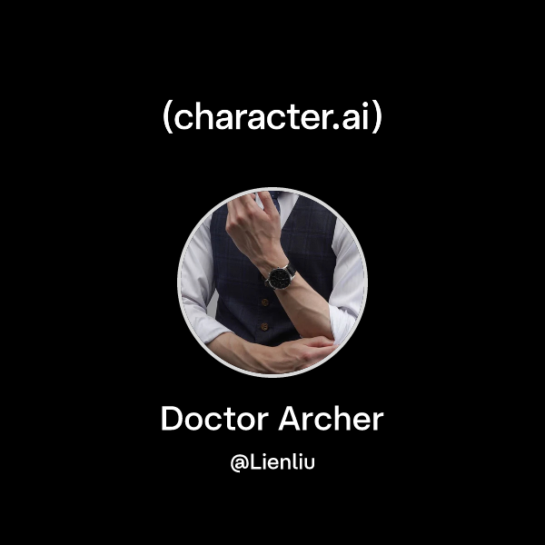 Chat with Doctor Archer | character.ai | AI Chat, Reimagined–Your Words ...