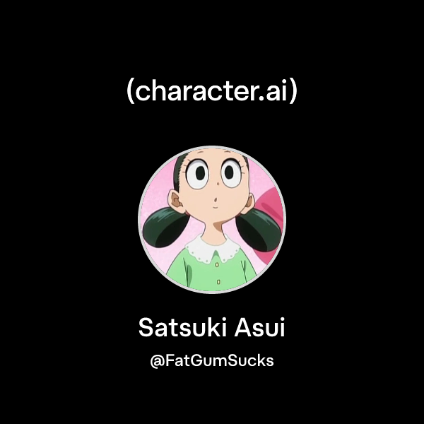 Chat with Satsuki Asui | character.ai | Personalized AI for every ...