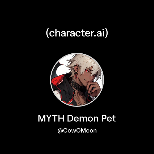 Chat with MYTH Demon Pet | character.ai | Personalized AI for every ...