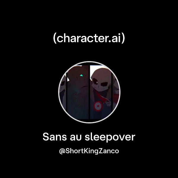 Chat with Sans au sleepover | character.ai | AI Chat, Reimagined–Your ...